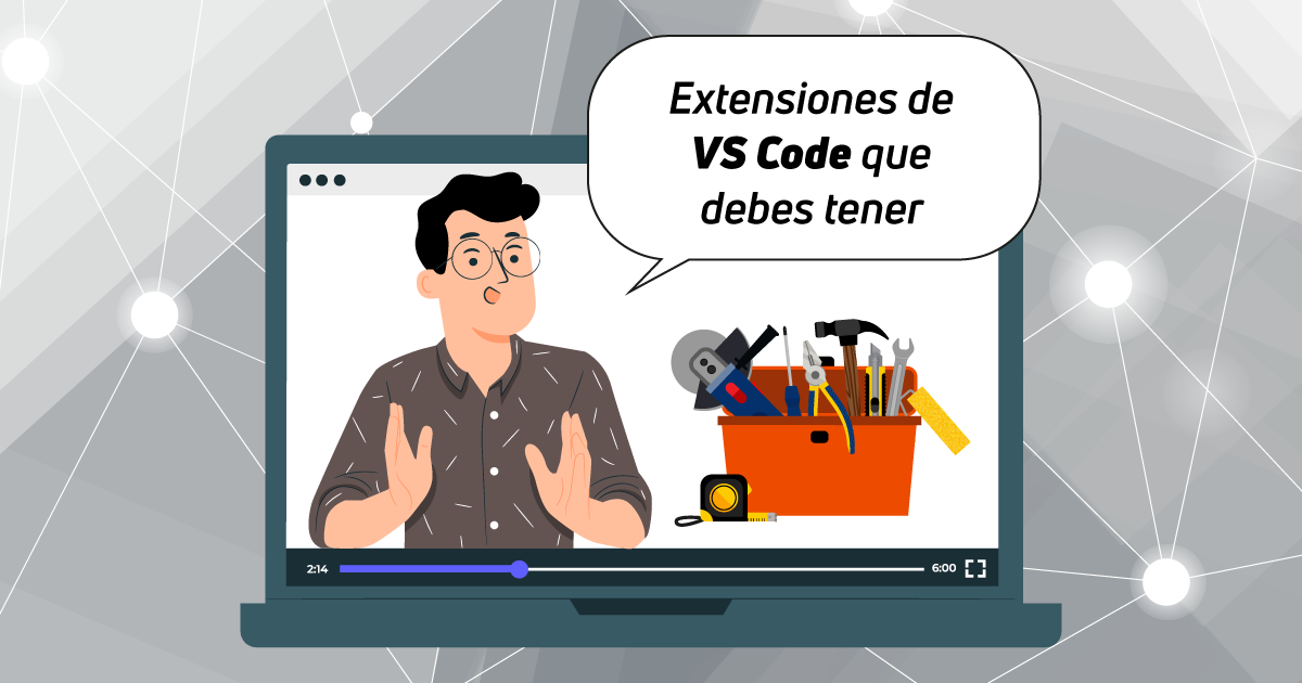 Extensiones para VS Code que debes tener - Desafío Latam